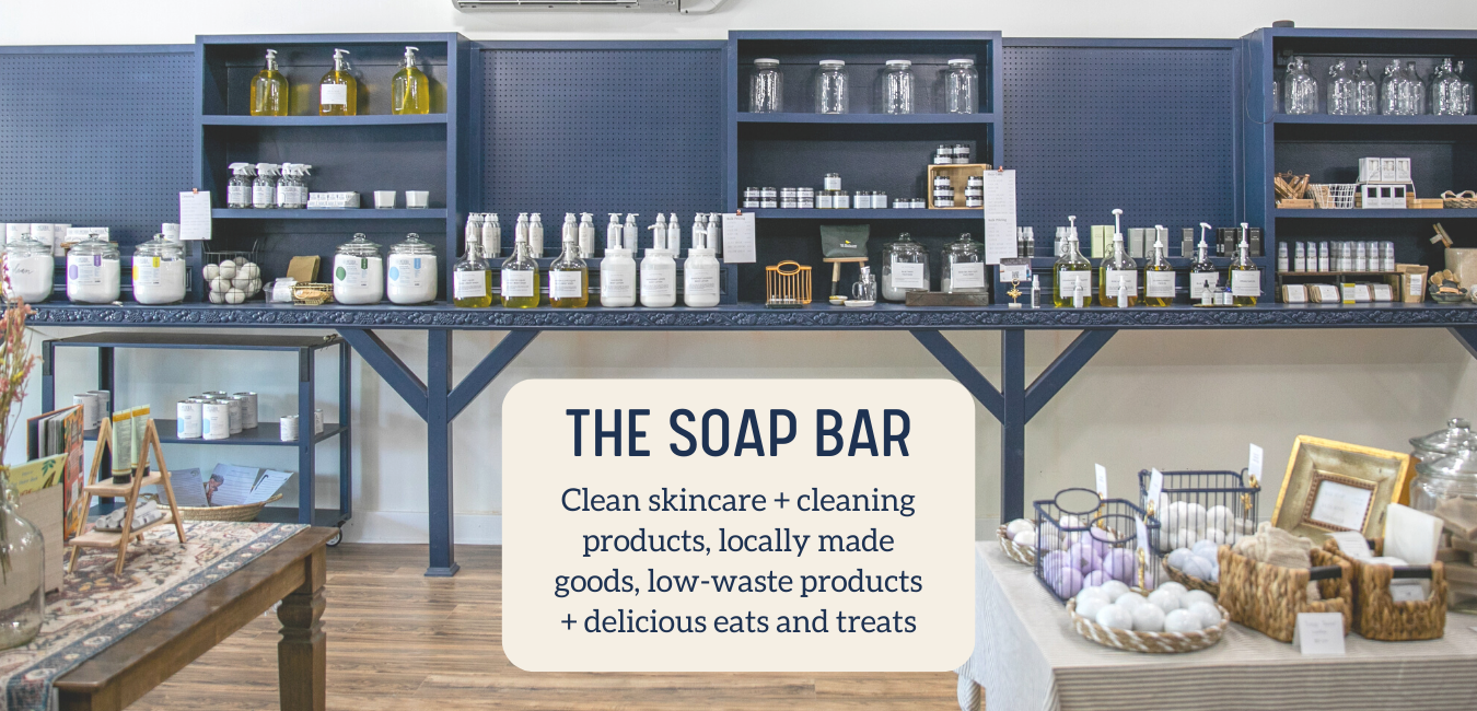 The Soap Bar: A Refillary and Local Mercantile Shop – The Soap Bar